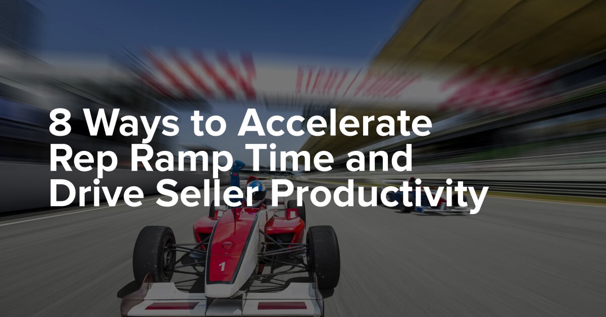 8 Ways to Accelerate Rep Ramp Time and Drive Seller Productivity - Fullcast