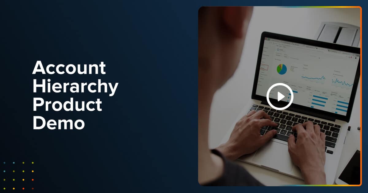 Webinar: Account Hierarchy Product Demo - Fullcast