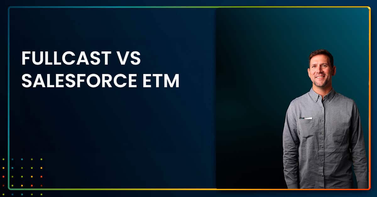 Fullcast Vs Salesforce Etm Fullcast