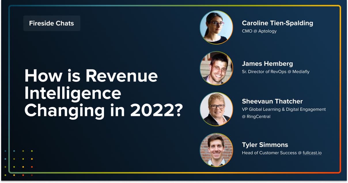 Fireside Chat: How Is Revenue Intelligence Changing in 2022? - Fullcast