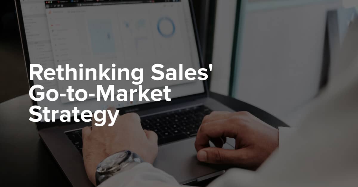 Rethinking Sales' Go-to-Market Strategy - Fullcast