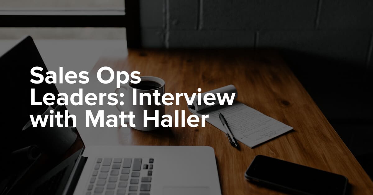 Sales Ops Leaders: Interview with Matt Haller - Fullcast