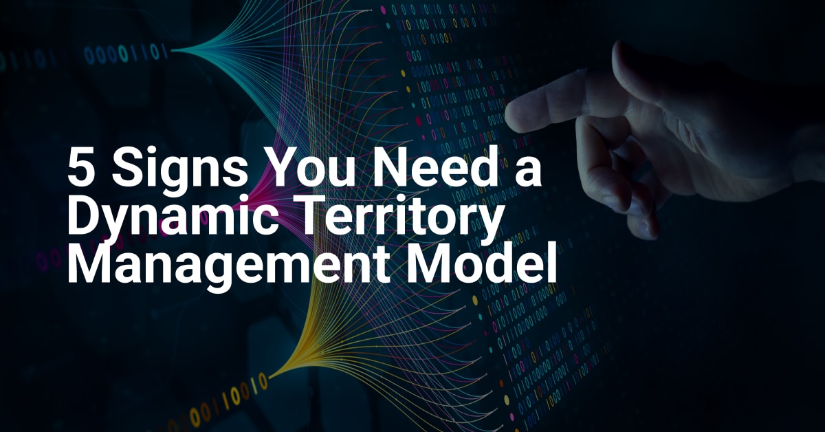 5 Signs You Need a Dynamic Territory Management Model - Fullcast
