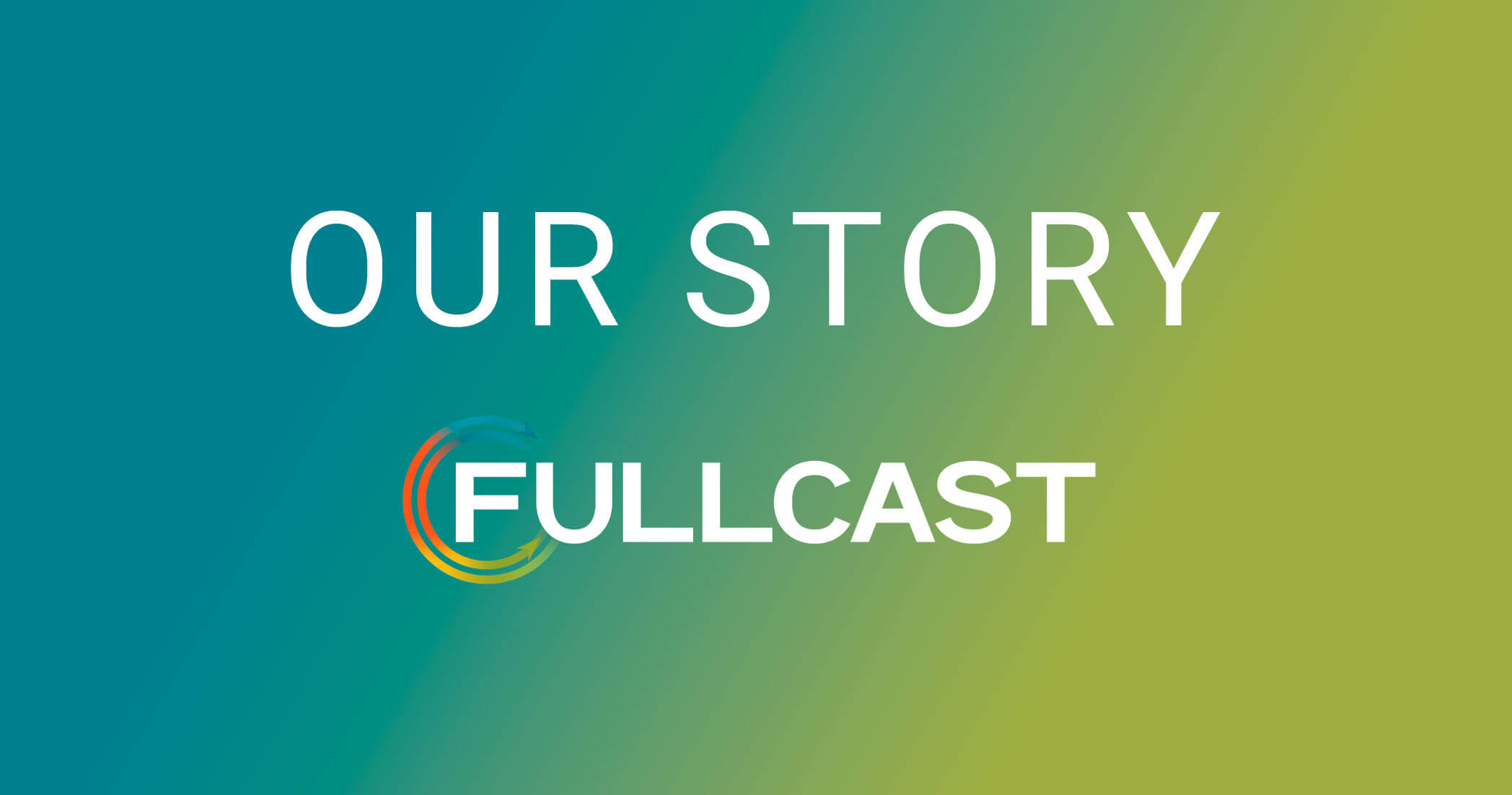 Our Story - Fullcast