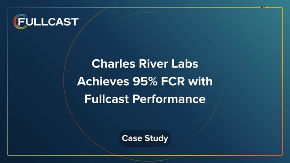 Charles River Labs Achieves 95% FCR with Fullcast Performance - Fullcast